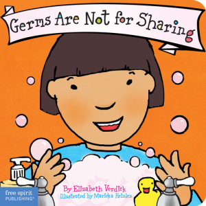Germs Are Not for Sharing (for ages 4-7) - Elizabeth Verdick